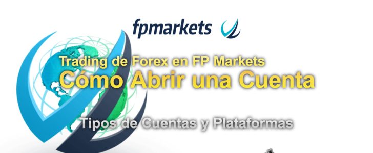 Cómo abrir una cuenta de trading de Forex en FP Markets? | Tipos de Cuentas y Plataformas | FP ...