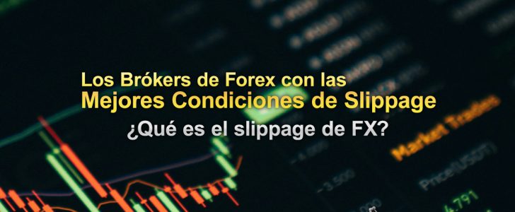 Los Brókers de Forex con las Mejores Condiciones de Slippage – es ...